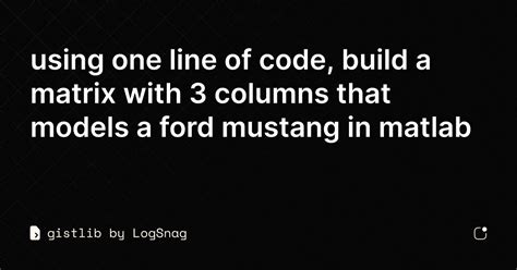 Gistlib Using One Line Of Code Build A Matrix With 3 Columns That