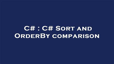 C C Sort And Orderby Comparison Youtube