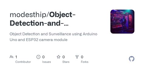 Github Modesthipobject Detection And Surveillance Using Arduino Object Detection And