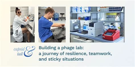 Building A Phage Lab A Journey Of Resilience Teamwork And Sticky