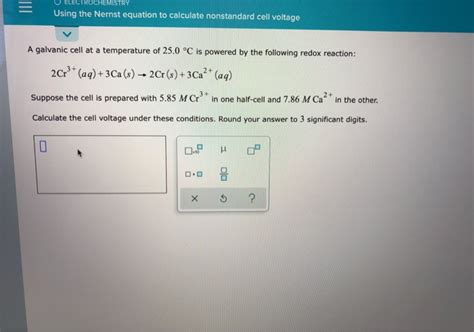 Solved OCHEMISTRY Using the Nernst equation to calculate | Chegg.com