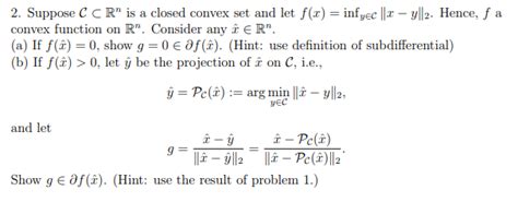 solved 2 suppose ccr is a closed convex set and let f 1