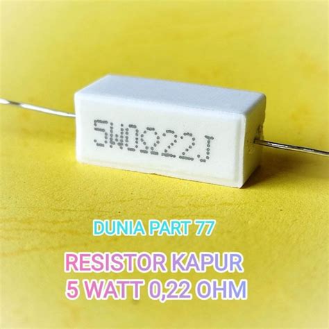 Resistor Kapur 5w 0 22 Ohm Resistor 5watt 0 22 Ohm Resistor 5 Watt 0 22 Resistor Kapur 5