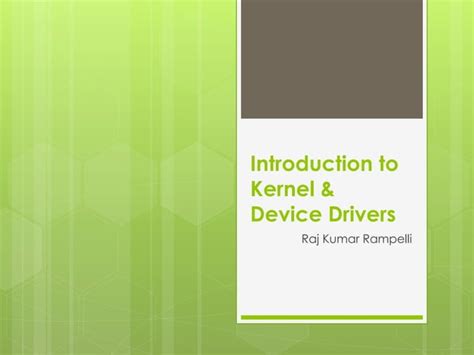 Introduction To Kernel And Device Drivers Pptx
