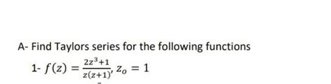 A ﻿find Taylors Series For The Following Functions