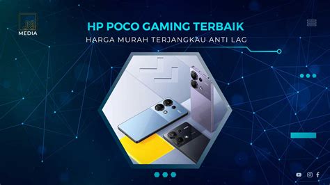 Rekomendasi HP Gaming Poco Terbaru Paling Murah