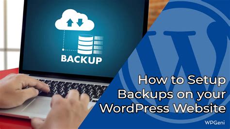 how to setup backups on your wordpress website wpgeni