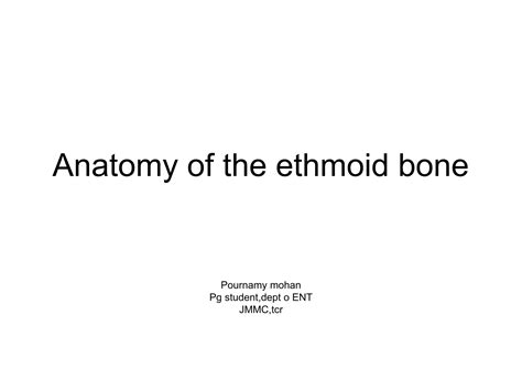 Anatomy Of Ethmoid Bone And Ethmoid Sinus Ppt