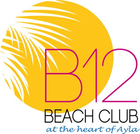 B12 Beach Club Fun Dining And Music Ayla