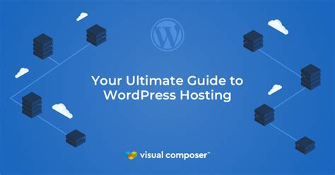Your Ultimate Guide To WordPress Hosting All You Should Know Visual Composer Website Builder