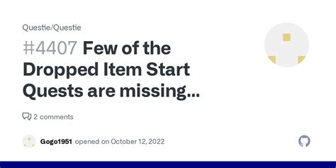 Few Of The Dropped Item Start Quests Are Missing Prerequsites · Issue 4407 · Questiequestie
