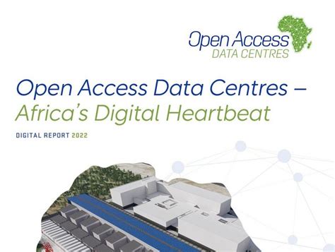 open access data centres africa s digital heartbeat technology magazine