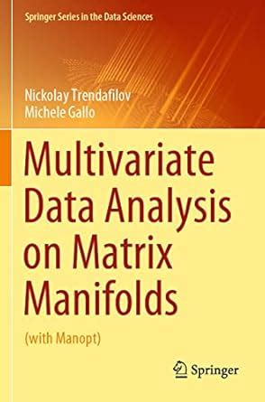 Buy Multivariate Data Analysis on Matrix Manifolds: (with Manopt ...