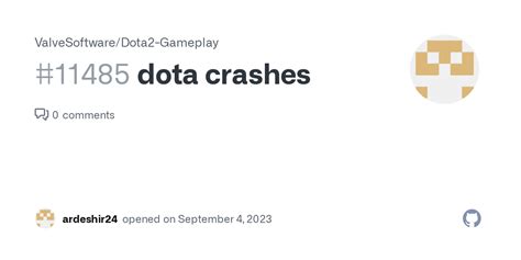 Dota Crashes Issue ValveSoftware Dota Gameplay GitHub