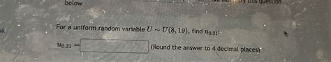 Solved For A Uniform Random Variable U∼u819 ﻿find U031