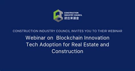 Webinar On Blockchain Innovation Tech Adoption For Real Estate And Construction Construction
