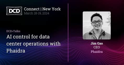 DCD Talks Using AI To Improve Data Center Operations With Jim Gao Phaidra DCD