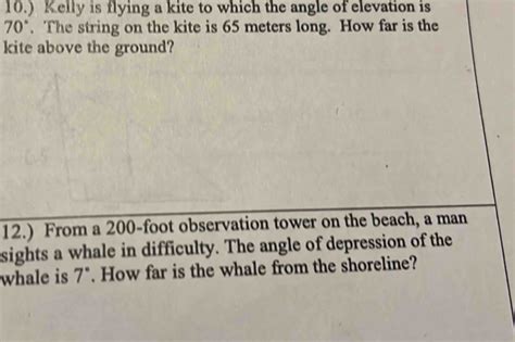Solved 10 Kelly Is Flying A Kite To Which The Angle Of Elevation Is