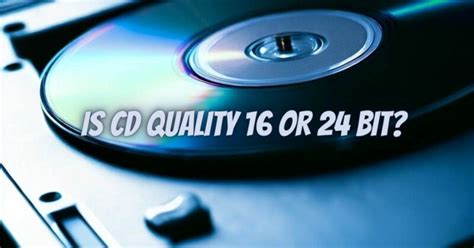Is Cd Quality 16 Or 24 Bit All For Turntables