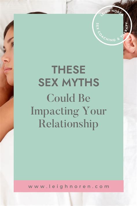 These Sex Myths Could Be Impacting Your Relationship Leigh Norén