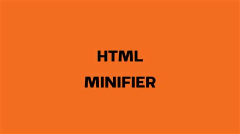 Html Minifier Free Online Html Compression Tool Effeect