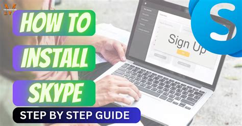 how to install skype a comprehensive guide for beginners