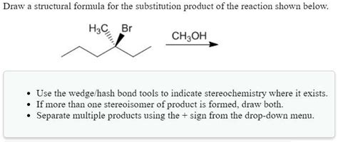 SOLVED: Draw a structural formula for the substitution product of the reaction shown below: HBr ...