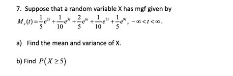 Solved 7 Suppose That A Random Variable X Has Mgf Given By