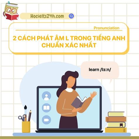 cách phát âm L trong tiếng Anh chuẩn xác nhất