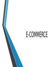 Lecture E COMMERCE Pptx E COMMERCE E Commerce Electronic Commerce EC Is Where Business