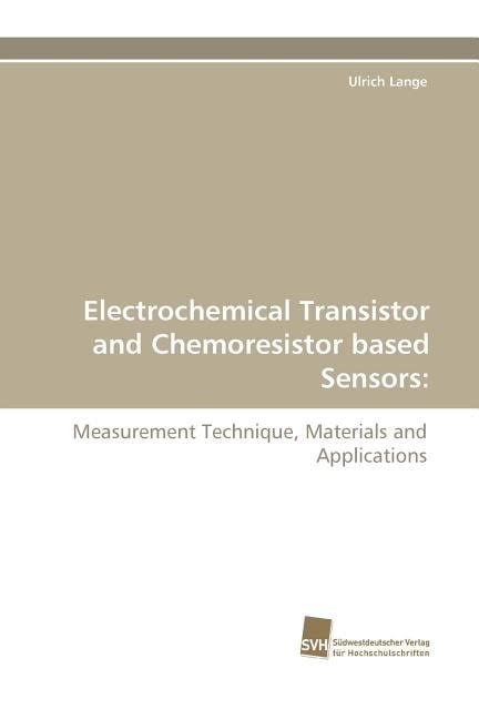 Electrochemical Transistor And Chemoresistor Based Sensors Paperback