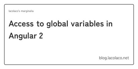 Access To Global Variables In Angular 2 Lacolacos Marginalia