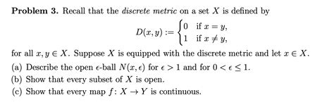 Solved Problem Recall That The Discrete Metric On A Set X Chegg
