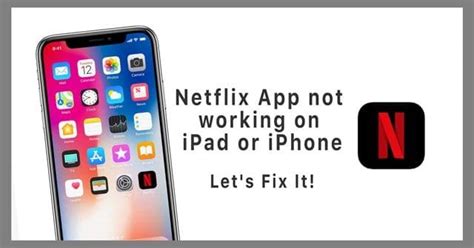 Netflix App Not Working On IPad Or IPhone Let S Fix It AppleToolBox