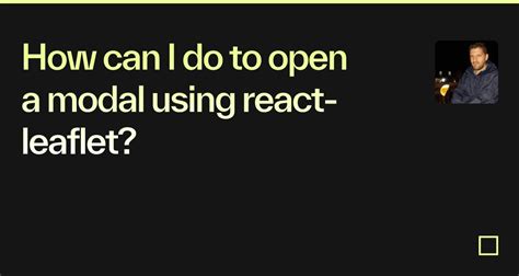 How Can I Do To Open A Modal Using React Leaflet Codesandbox