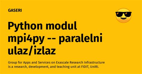 Python Modul Mpi4py Paralelni Ulazizlaz Gaseri
