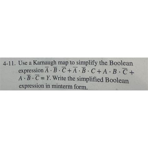 Solved 4 11 ﻿use A Karnaugh Map To Simplify The Boolean