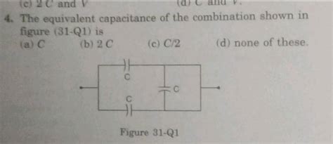 The Equivalent Capacitance Of The Combination Shown In Figure 31−q1 Is