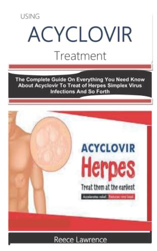 Using Acyclovir Treatment The Complete Guide On Everything You Need