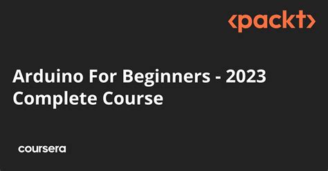 arduino for beginners 2023 complete course coursera