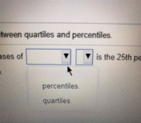 Solved Describe The Relationship Between Quartiles And Chegg