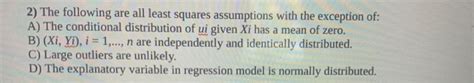 Solved 2 The Following Are All Least Squares Assumptions