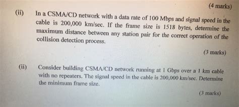 Solved 4 Marks In A CSMA CD Network With A Data Rate Of Chegg Com