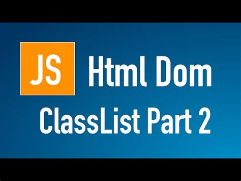 Learn Js Html Dom In Arabic 10 Elements Classlist Add Remove