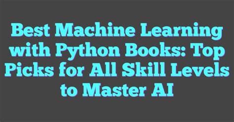 best machine learning with python books top picks for all skill levels