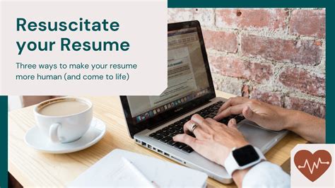 Resuscitate Your Resume Three Ways To Make Your Resume Come To Life And More Human Hinge