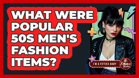 What Were Popular 50s Mens Fashion Items Youtube