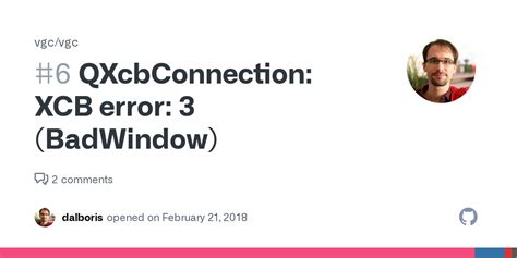 QXcbConnection XCB Error BadWindow Issue Vgc Vgc GitHub