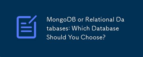 Mongodb Or Relational Databases Which Database Should You Choose
