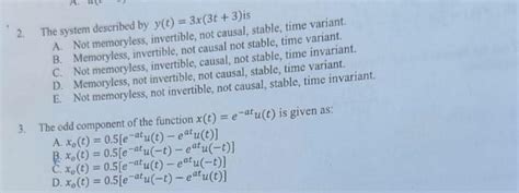 Solved The System Described By Y T X T Is A Not Chegg Com